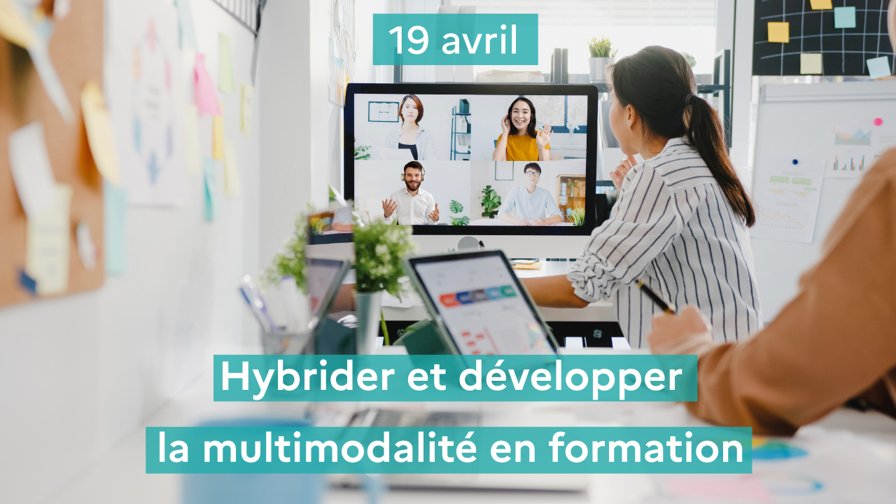 Conférence "Hybrider et développer la multimodalité en formation" | Le ...