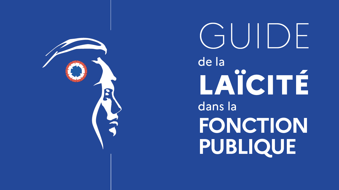 Guide de la laïcité dans la fonction publique | Le portail de la ... Guide de la laïcité dans la fonction publique | Le portail de la ...